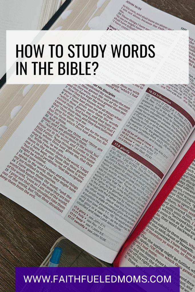 How to Study Words in the Bible? ⋆ FaithFueled™ Mom