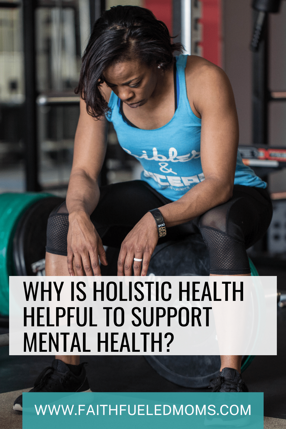 Why is Holistic health helpful to support mental health? ⋆ FaithFueled™ Mom