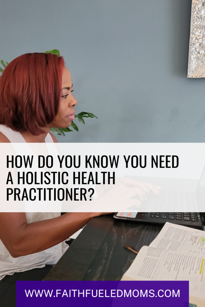 How Do You Know You Need a Holistic Health Practitioner? ⋆ FaithFueled™ Mom