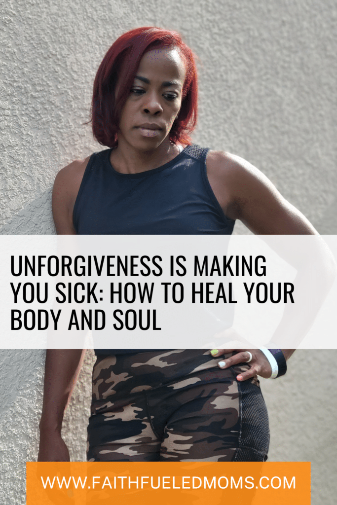 Unforgiveness is Making You Sick: How to Heal Your Body and Soul ⋆ ...